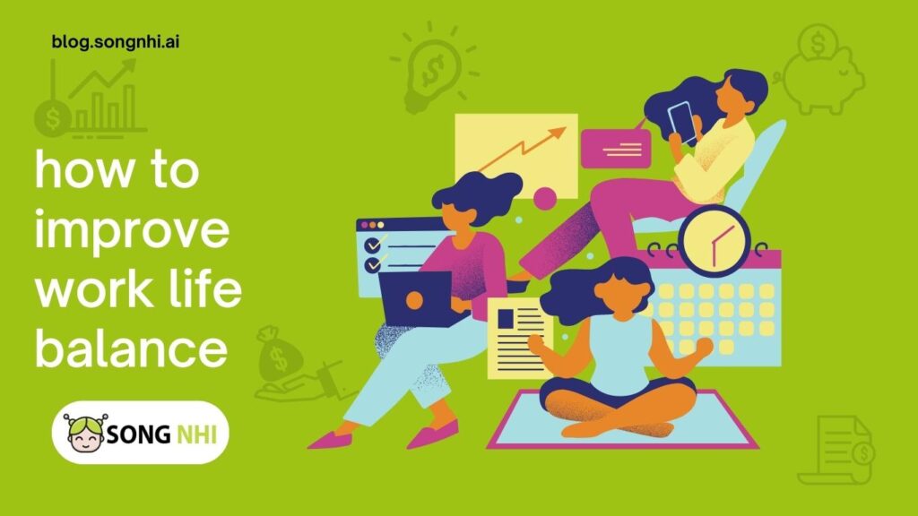 Striking a Balance: How to Improve Work Life Balance? Striking a Balance: How to Improve Work Life Balance?